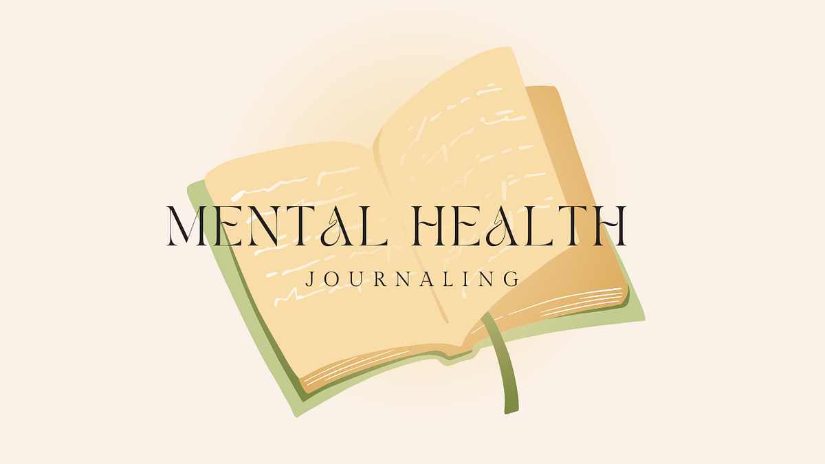 Mental Health: Journaling. Journaling is a powerful tool that can… | by ...