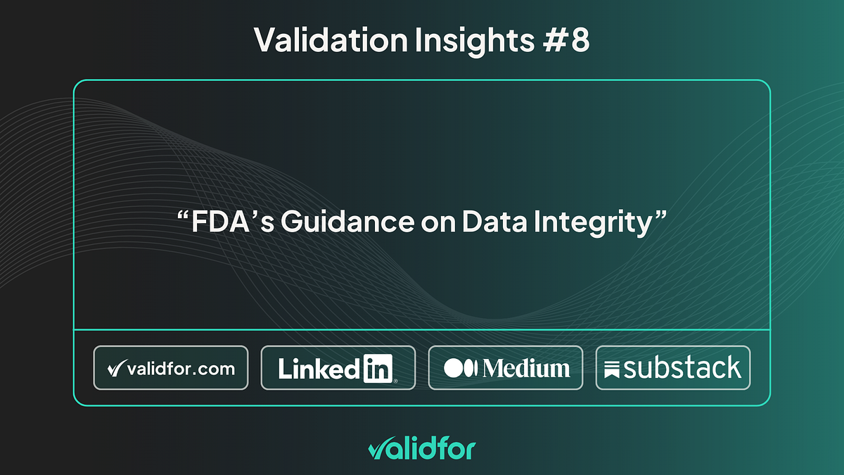 FDA’s Guidance on Data Integrity. FDA’s guidance on data integrity lays ...