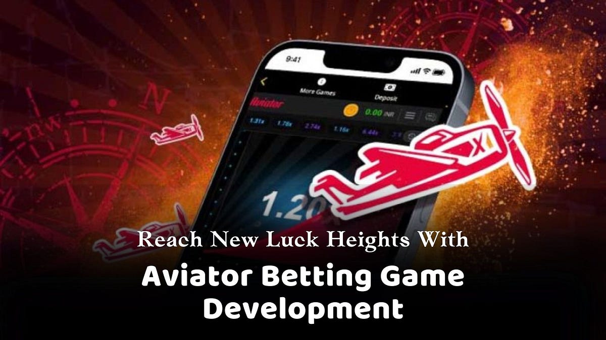 Reach New Luck Heights With Aviator Betting Game Development! | by Aana ...