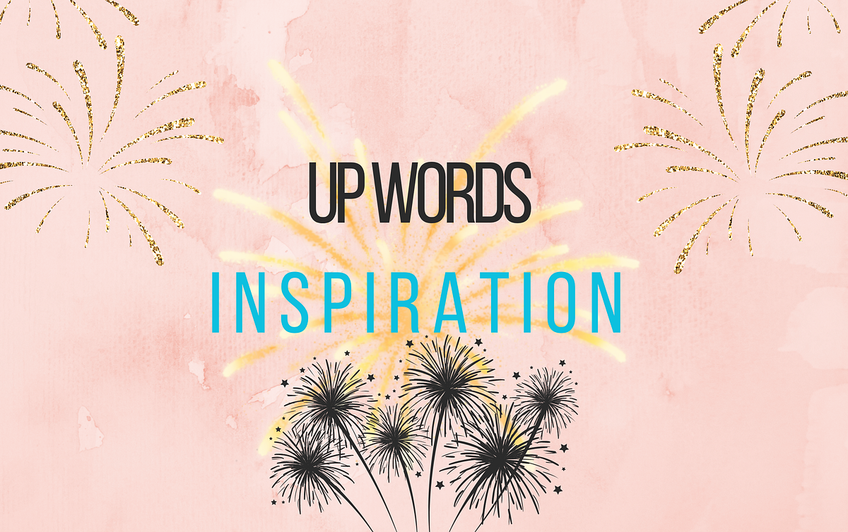 Up Words — Why is Inspiration Important? | Medium