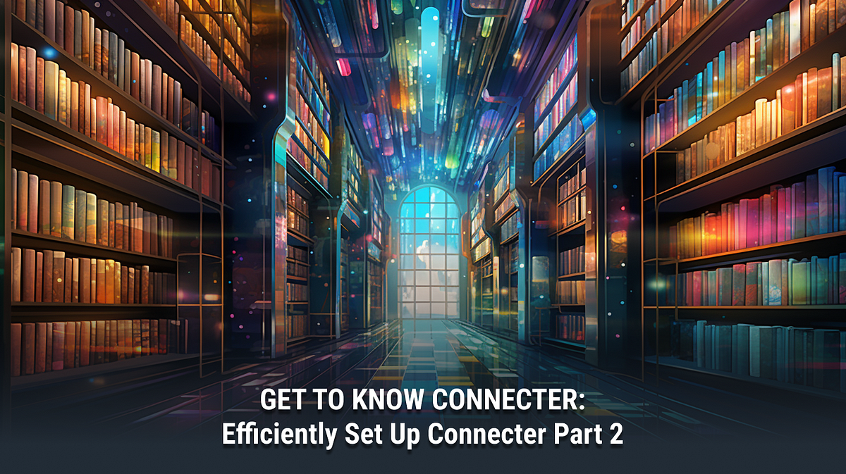 Efficiently Set Up Connecter: Server Workspace | Connecter