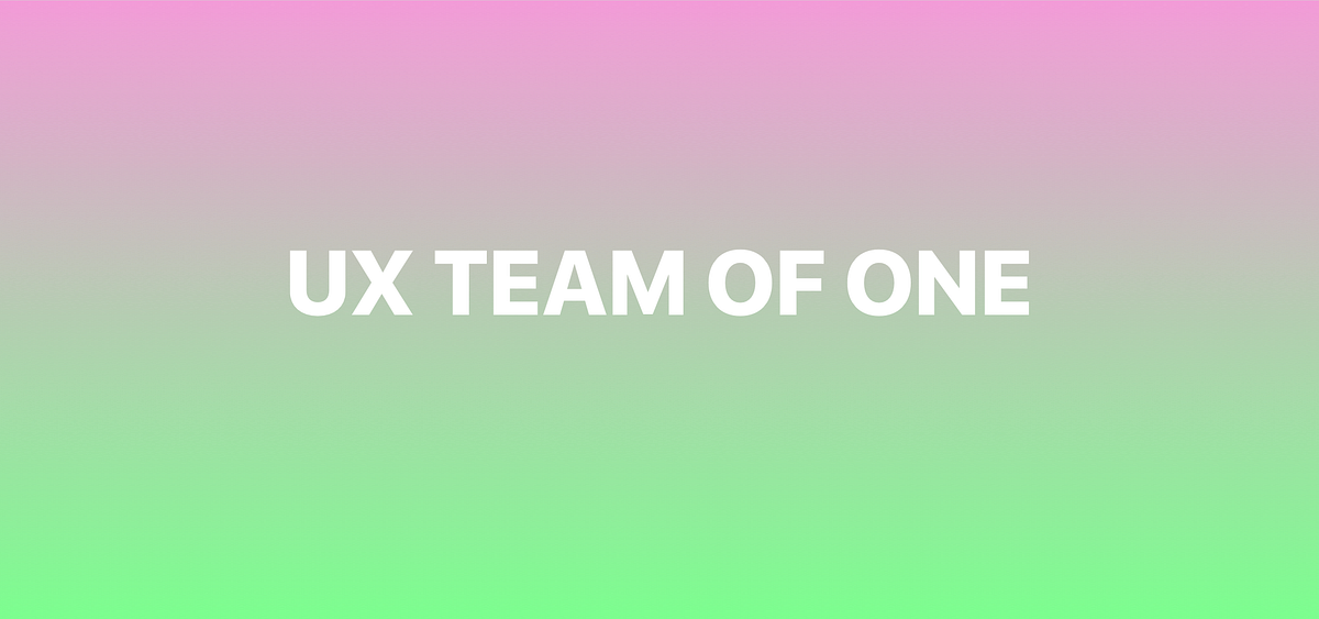 Book Insights: UX Team of One by Leah Buley | by Ashwarya Subhluxmi ...