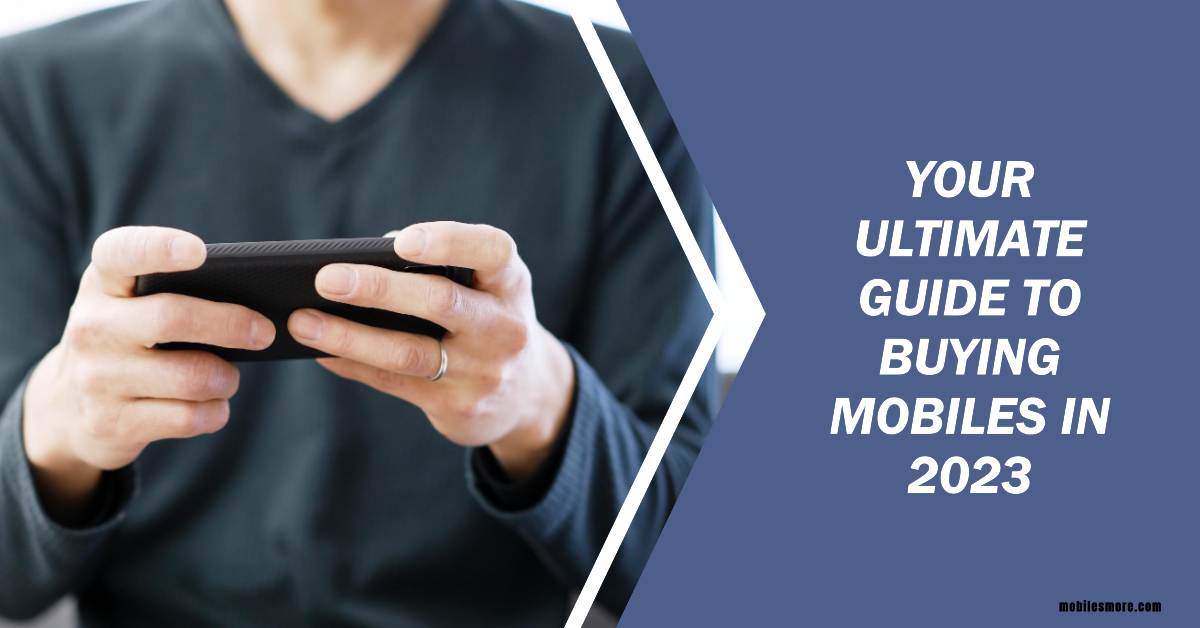 Mobile buying latest guide 2023 - Mobilesmore - Medium