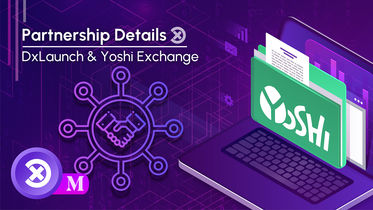 Dx Launch & Yoshi Exchange partnership | by DxLaunch | Medium