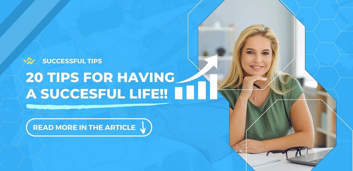 I Followed These Tips For Having A Successful Life! | by HASNAAT AHMAD ...