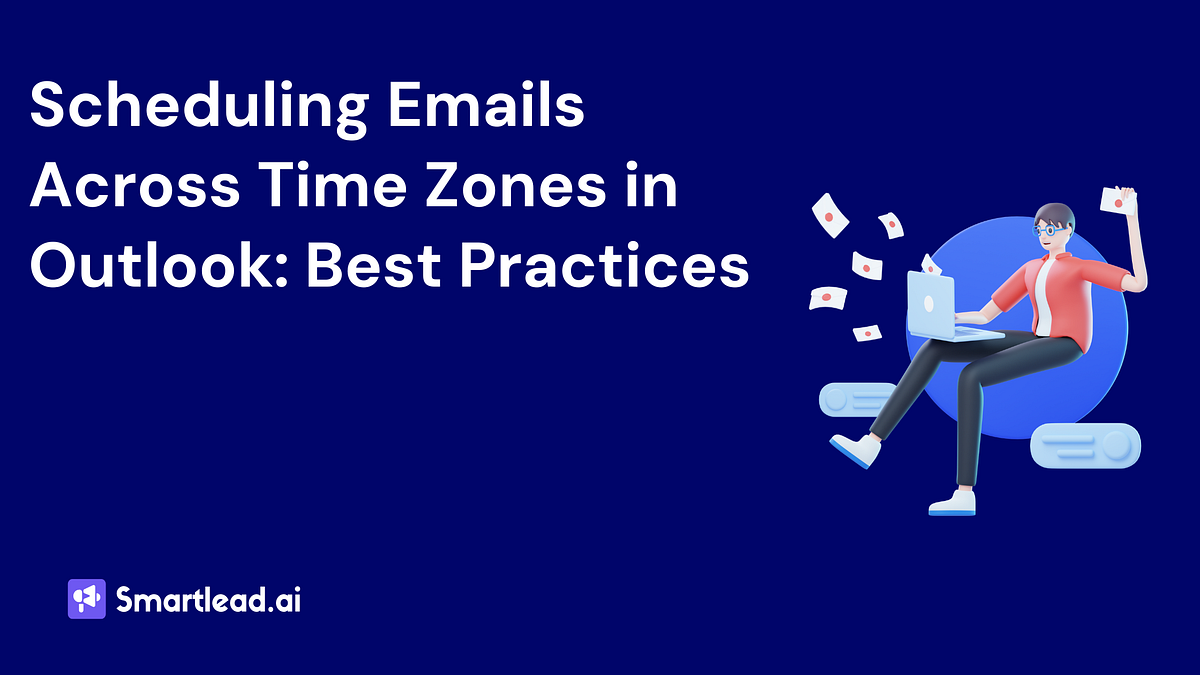 Scheduling Emails Across Time Zones in Outlook: Best Practices | by Priya Abraham | Medium