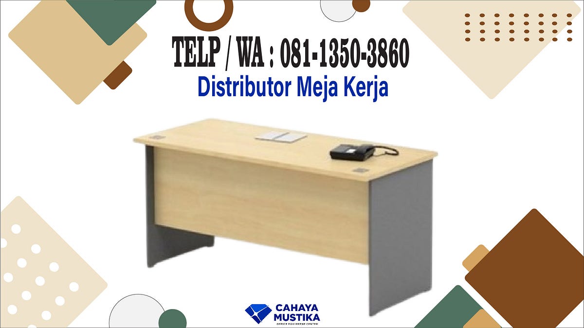 HP/WA : 081–1350–3860 — Distributor Meja Kantor Minimalis Modern Malang ...