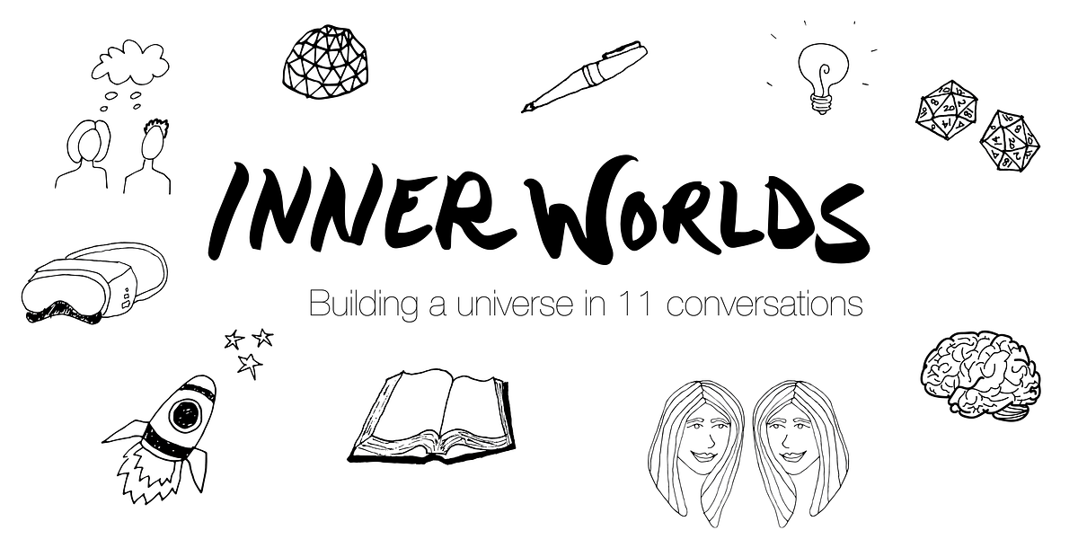 Inner Worlds: building a universe in 11 conversations | by Wojtek ...