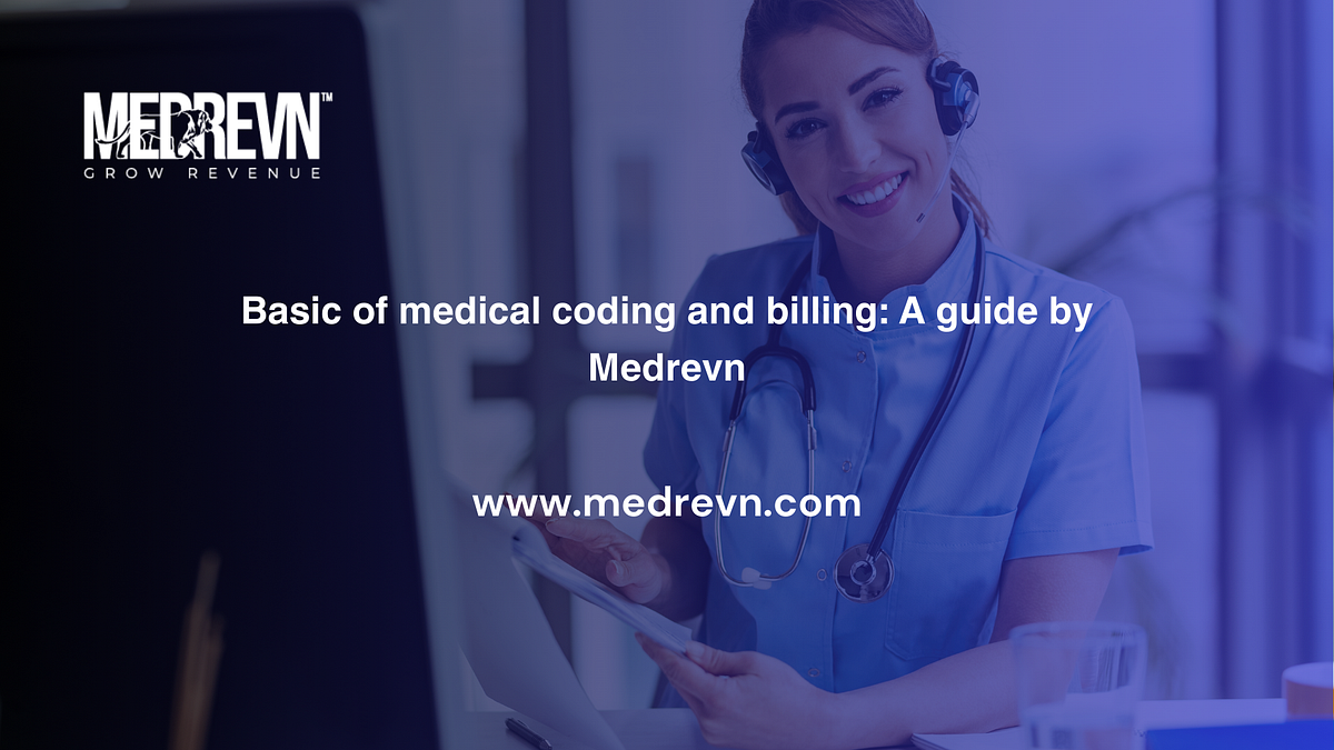 Basic of medical coding and billing: A guide by Medrevn | by medrevn ...