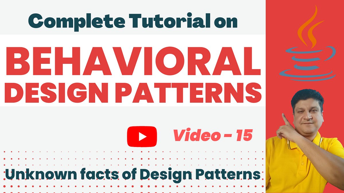 Complete Tutorial on Behavioral Design Pattern | Master Behavioural ... Complete Tutorial on Behavioral Design Pattern | Master Behavioural ...