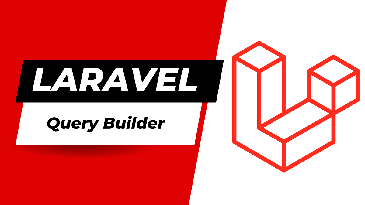 17 | Laravel For Starters ~ Query Builder | by Hams AI Tech | Medium