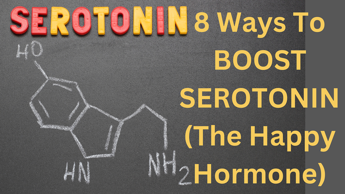 SEROTONIN8 Ways To BOOST SEROTONIN (The Happy Hormone) | by 9to9pro | Medium