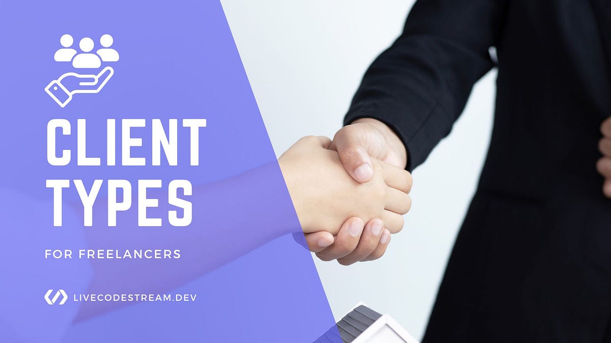 The Types of Clients You’ll Get. Learn about the seven types of… | by ...