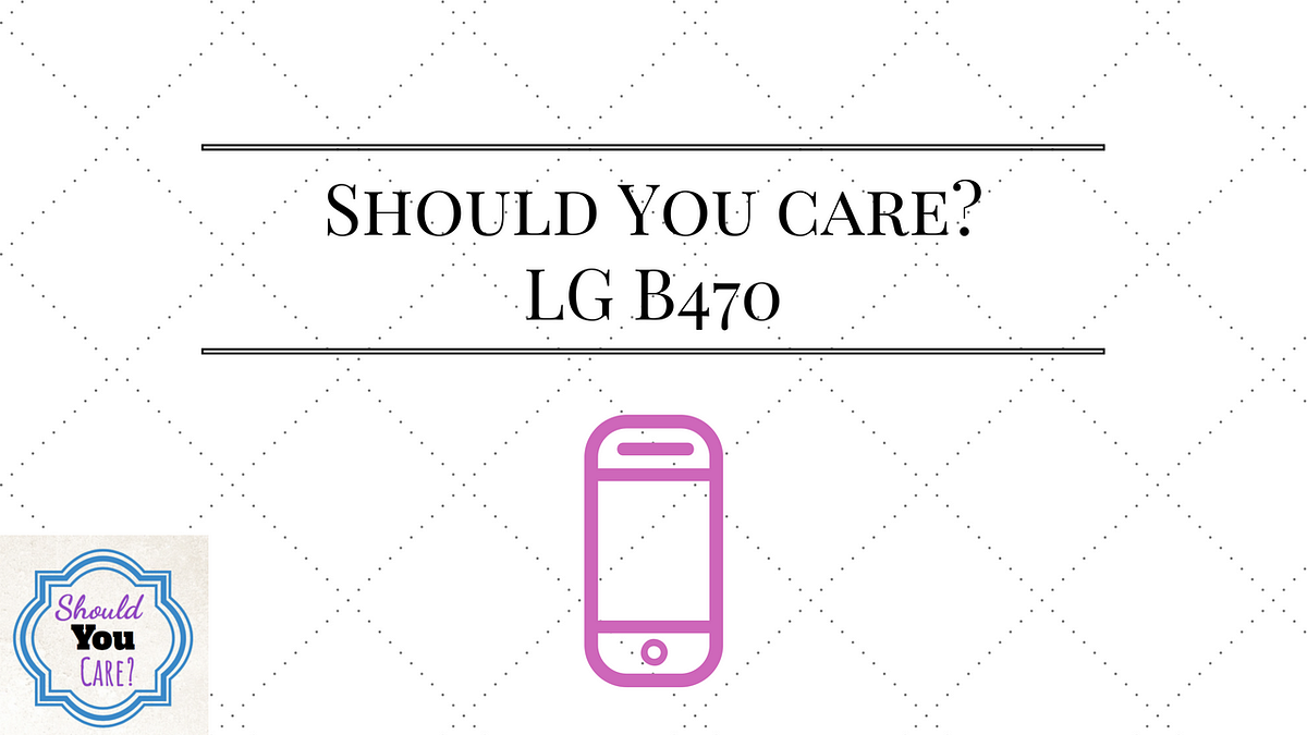 A Dumb Phone in 2017 — LG B470. When I was planning on myself and… | by ...