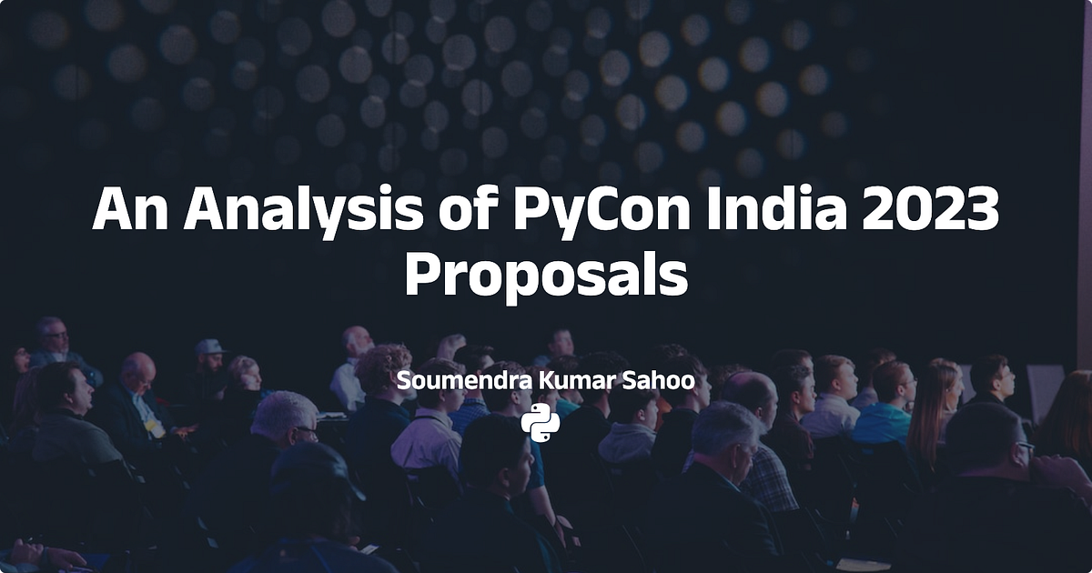 An Analysis of PyCon India 2023 Proposals | by Soumendra's Blog | Medium