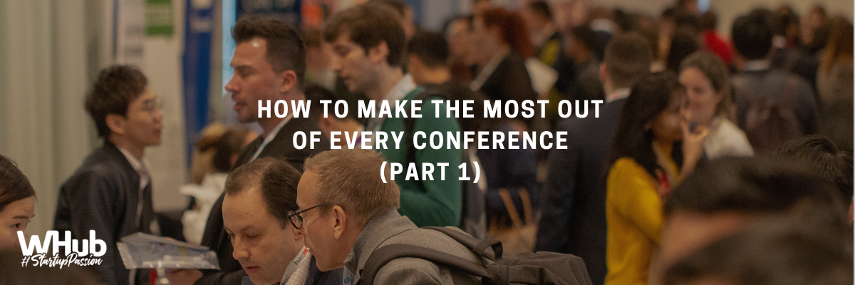 How to Make the Most out of Every Conference (Part 1) | by Sakshi ...