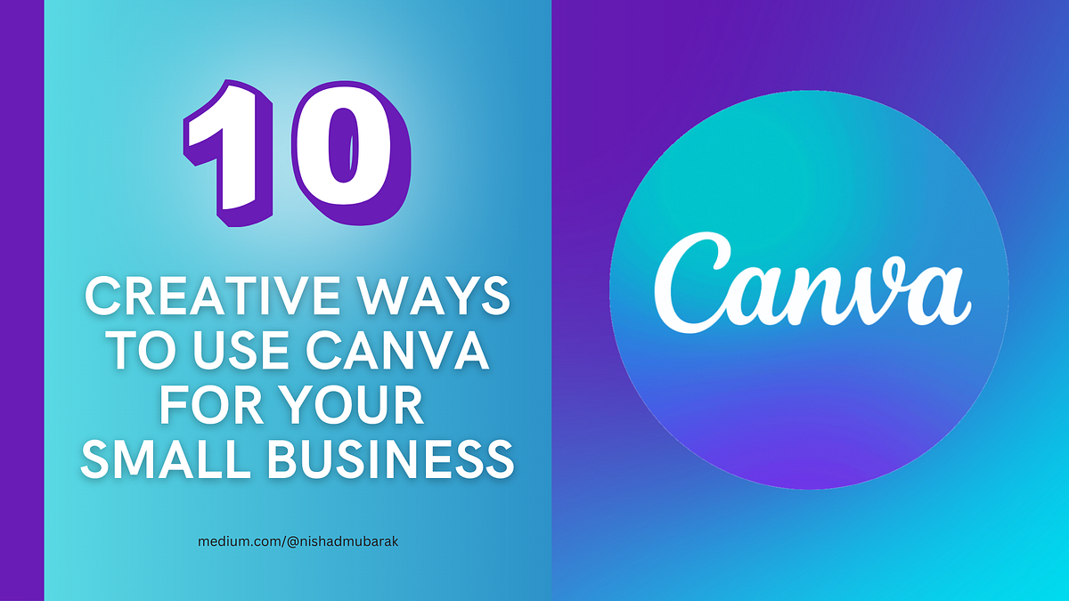 10 Creative Ways to Use Canva for Your Small Business in 2026 | by ...