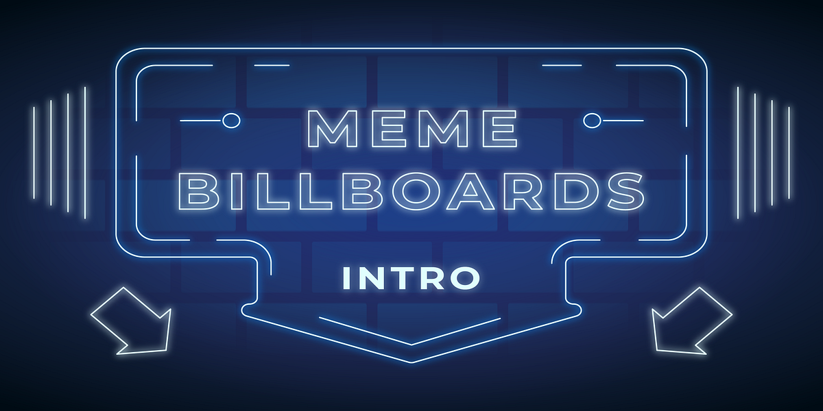 Introducing Meme Billboards!. Meme Billboards is a platform that… | by ...
