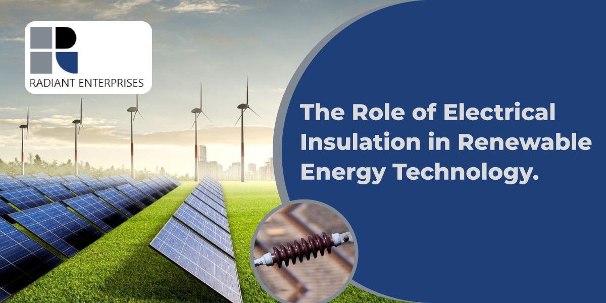 The Role of Electrical Insulation in Renewable Energy Technology | by ...