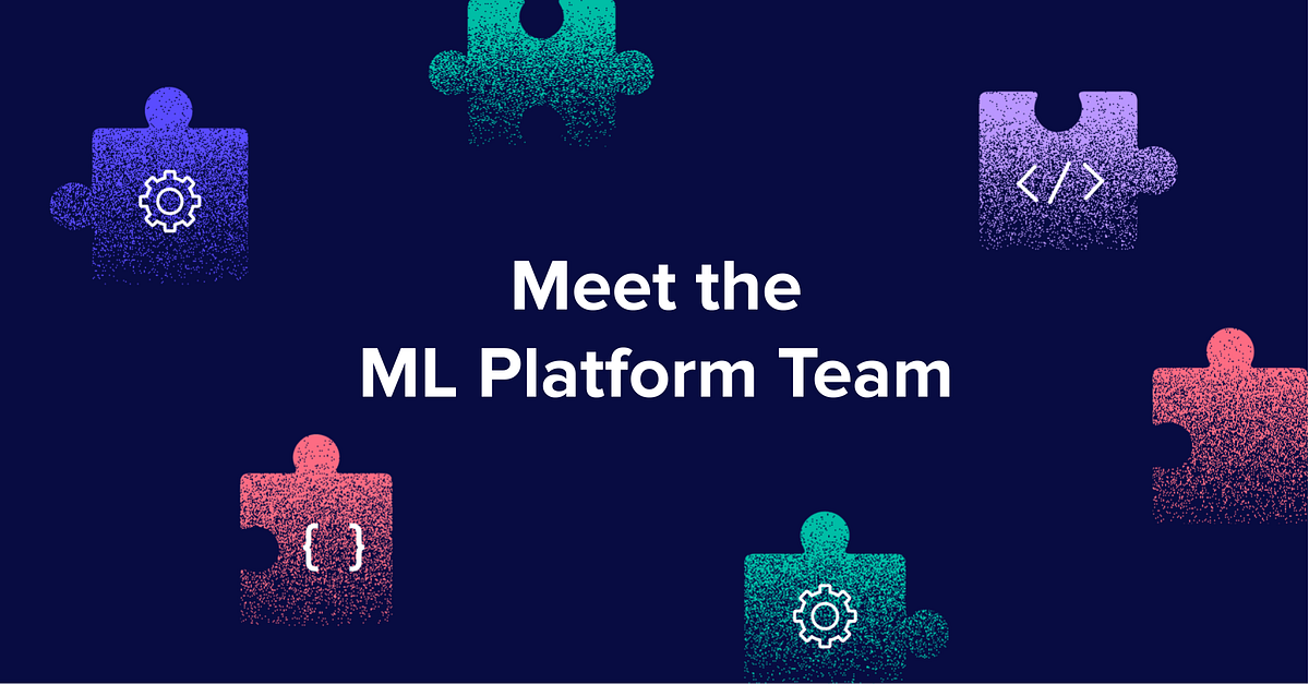 Meet the ML Platform Team. Discover our ML Platform team, a team… | by ...