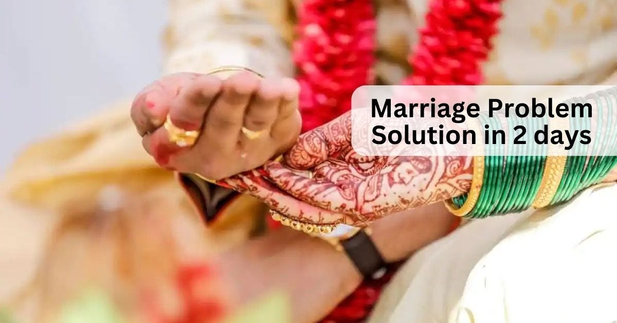 Marriage Problem Solution in 2 days | by How to ex love back | Medium