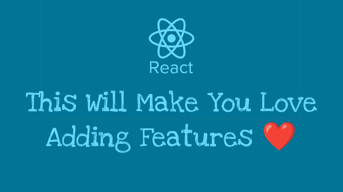 Make Your React App So Good Youll Love Adding New Features By Debug 6596