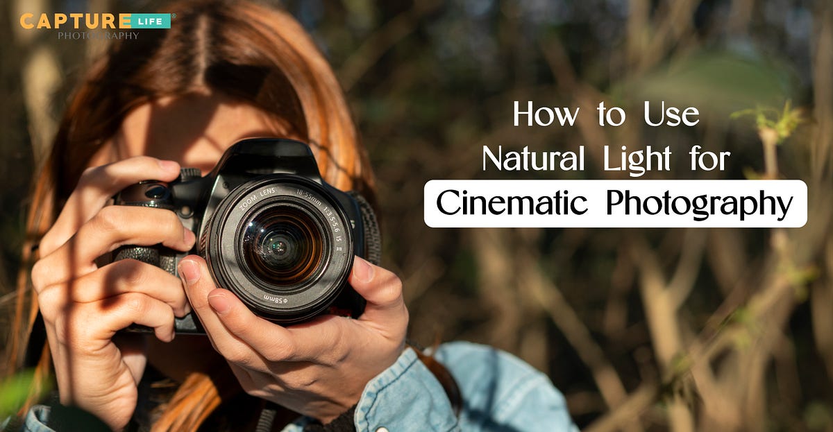 A Guide to Capturing Cinematic Moments with Natural Light | by Studio ...