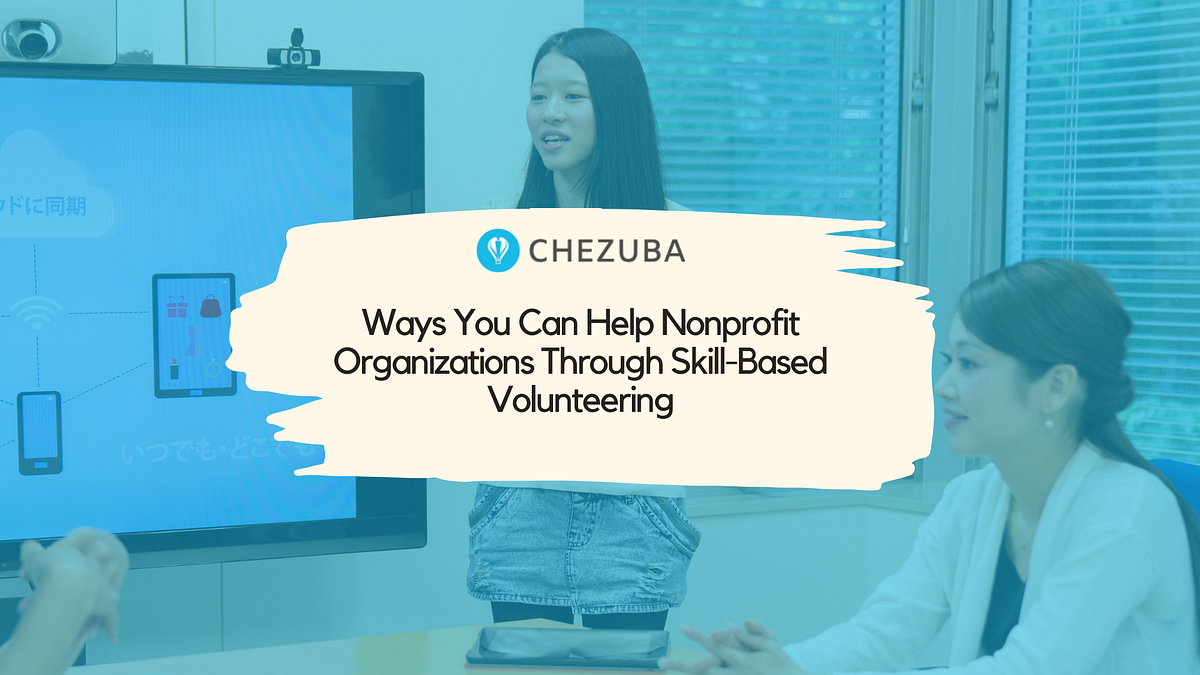 Ways You Can Help Nonprofit Organisations Through Skill-Based ...