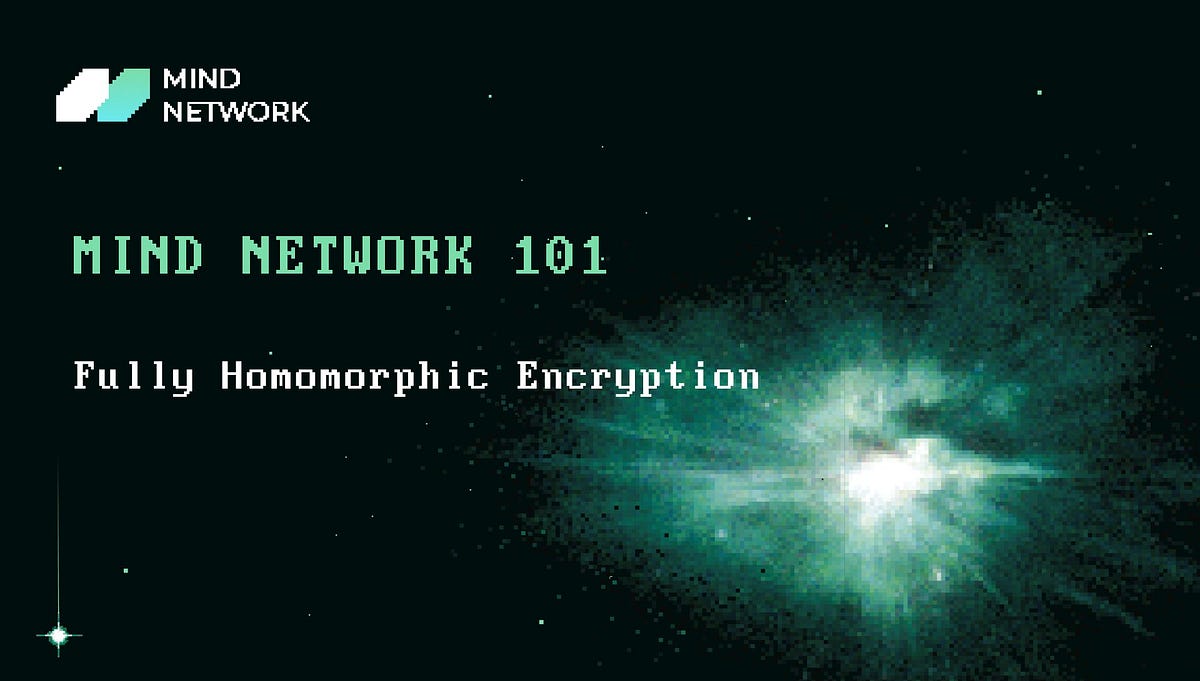 Exploring Mind Network and Fully Homomorphic Encryption (FHE) #BinanceLabs #FHE | by Airdrop ...