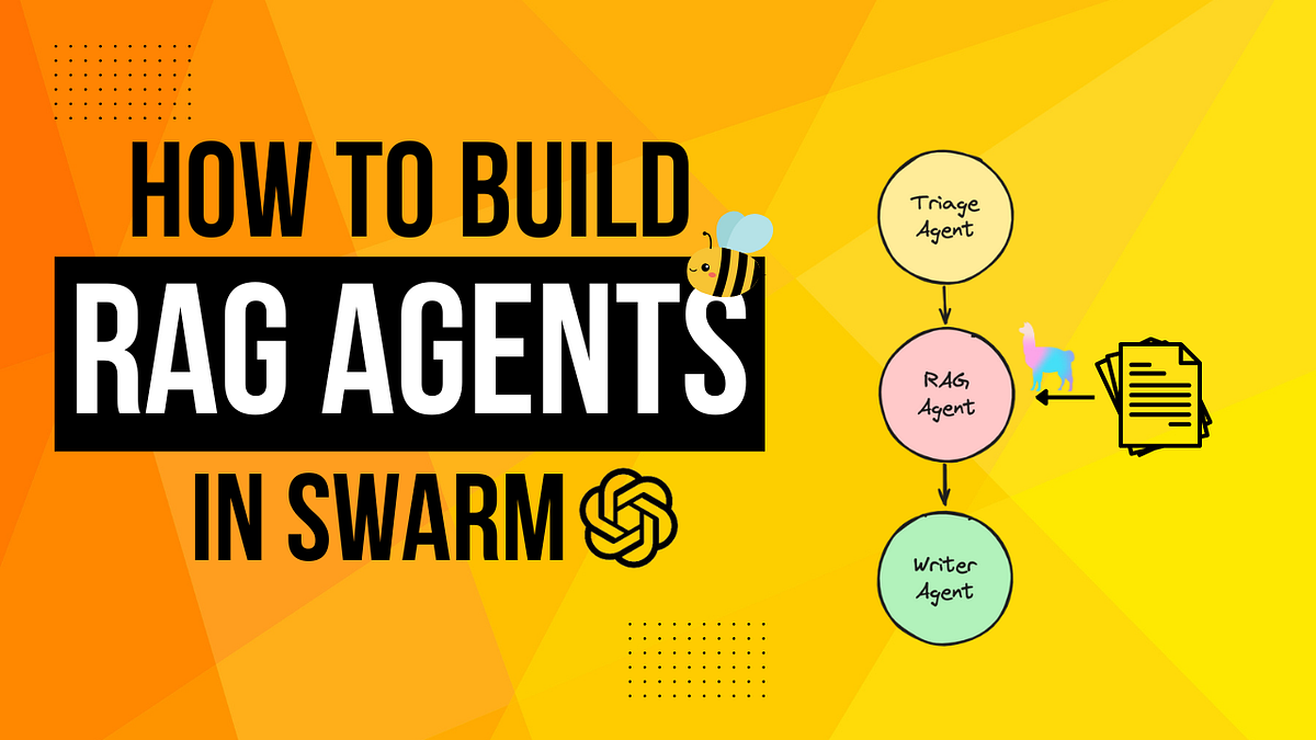 How to Build RAG Agents in the OpenAI’s Swarm Framework | by Yeyu Huang | Level Up Coding
