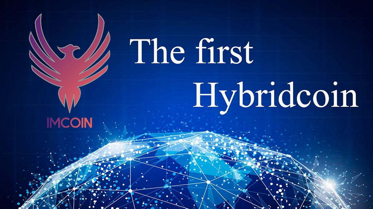 IMCoin The First Hybridcoin. It is the perfect mix between… | by IMcoin ...
