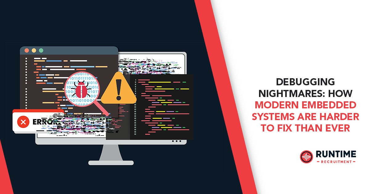 Debugging Nightmares: How Modern Embedded Systems Are Harder to Fix Than Ever | by Lance Harvie ...