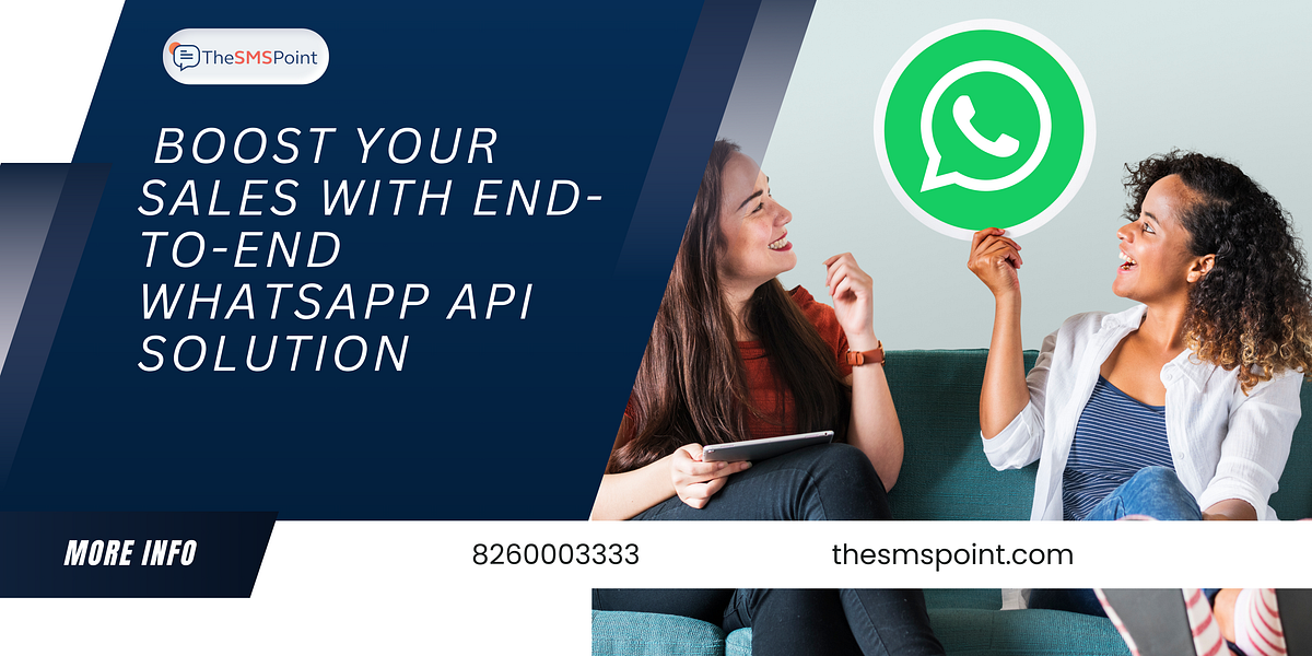 Boost your Sales with end-to-end WhatsApp API Solution | by TheSMSPoint ...