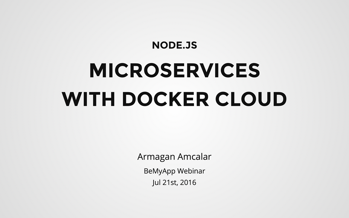 Node.js Microservices with Docker Cloud | by Armağan Amcalar | Armağan Amcalar