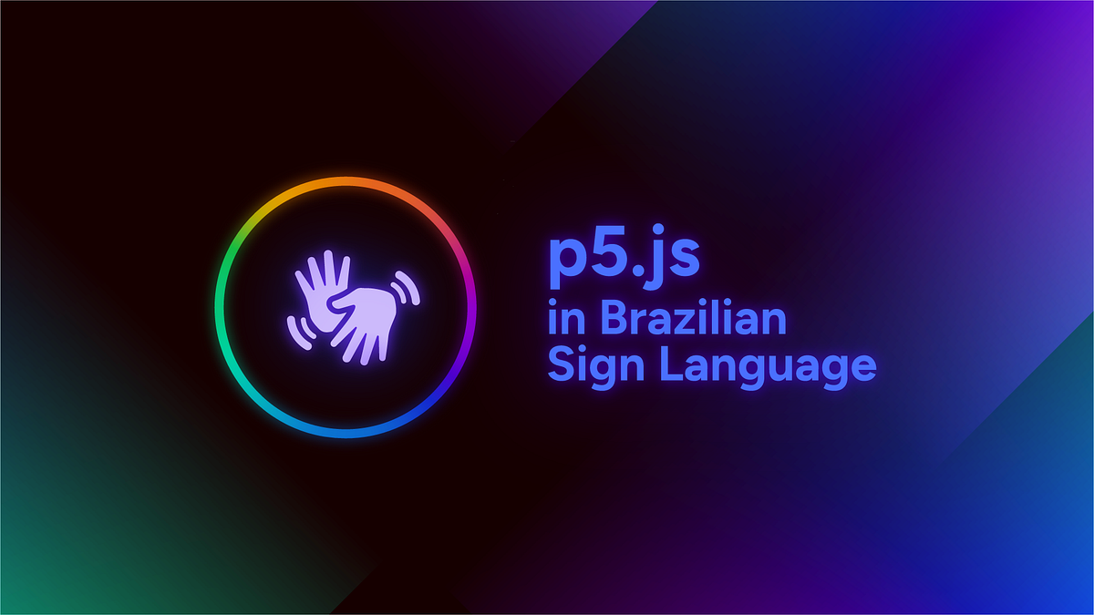 p5.js in Brazilian Sign Language: Project overview | by Holografia ...