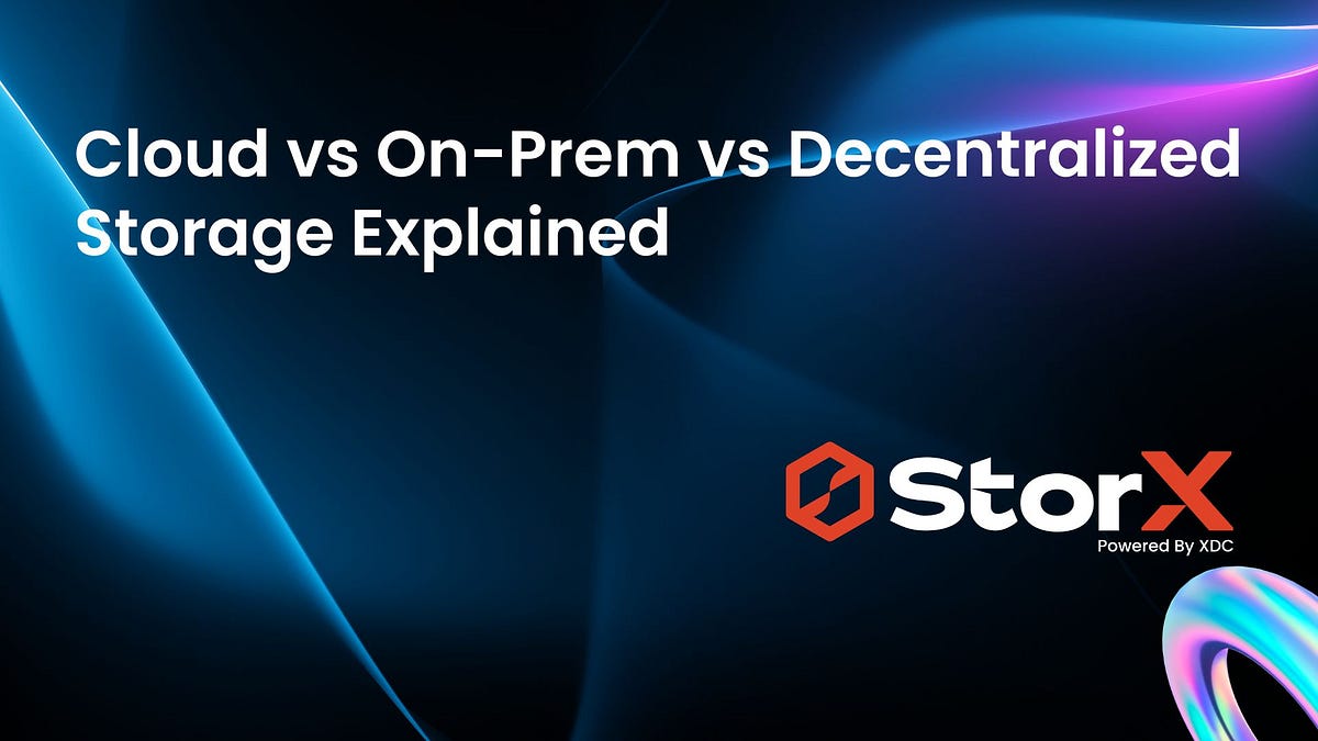 Cloud vs On-Prem vs Decentralized Storage Explained | by StorX Network ...