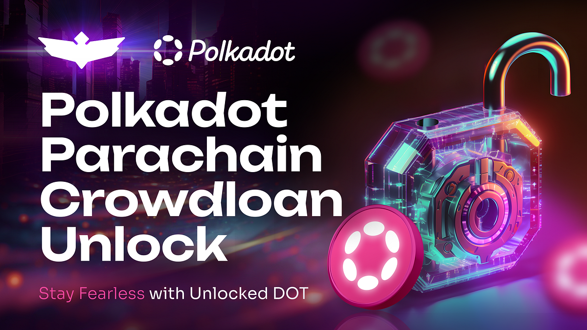 Fearless Wallet Polkadot Parachain Crowdloan Unlock Update | by ...