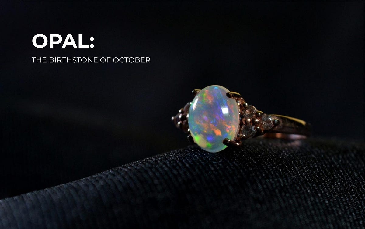 Opal: The Birthstone Of October. Understanding Opal as the Birthstone ...