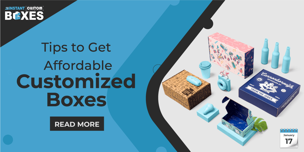 Tips to Get Affordable Customized Boxes - Lary Michael - Medium