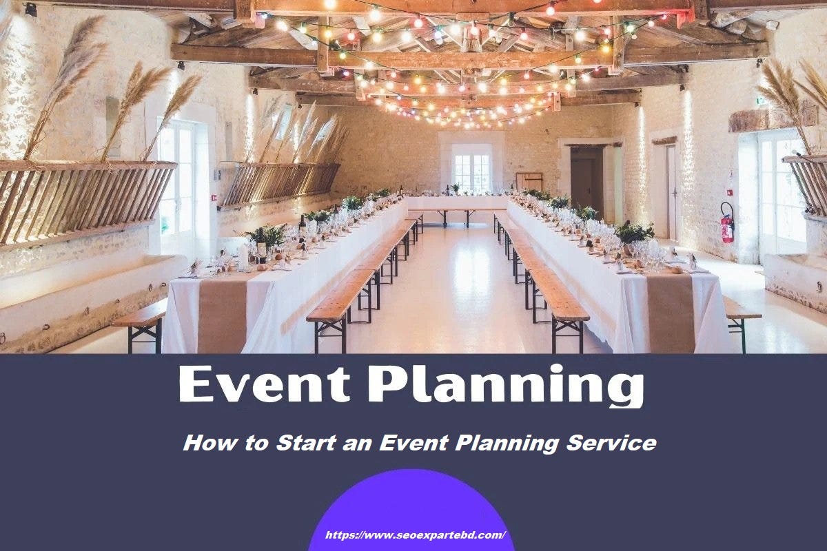 How to Start an Event Planning Service | by Shanta Nusrat | Medium