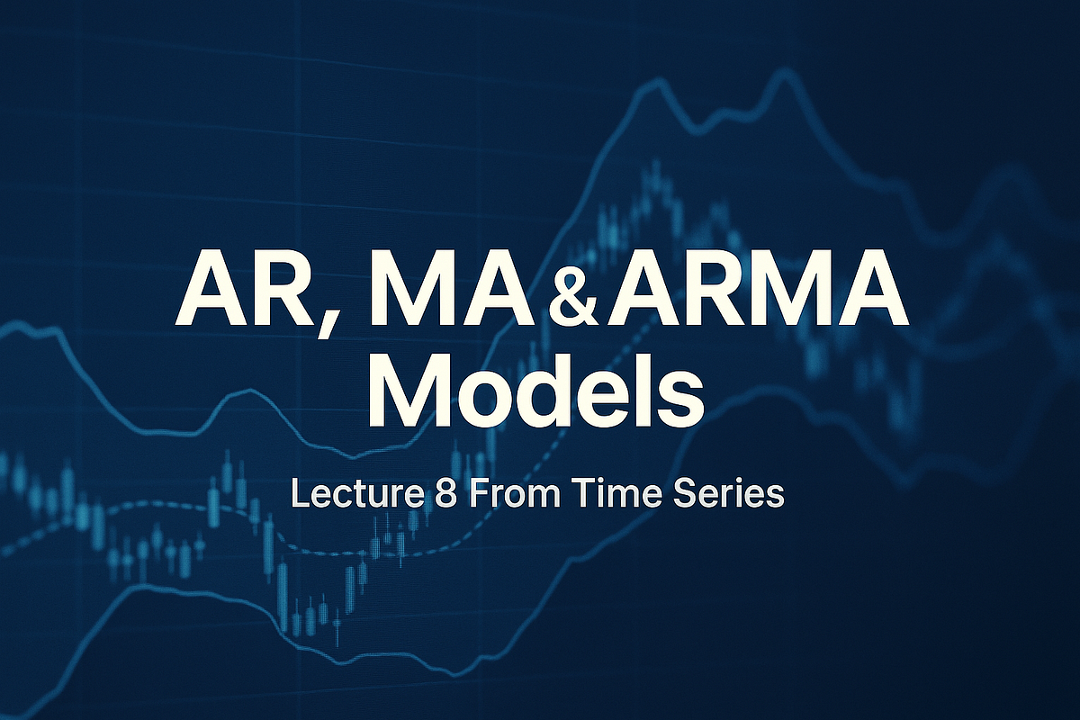 Time Series Chapter 8 : AR, MA & ARMA Models | by Rahul Mishra(AI Engineer) | Coding Nexus | Nov ...