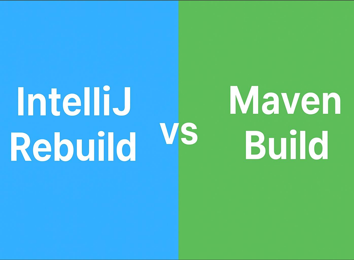 IntelliJ Rebuild vs Maven Build — What’s Really Happening Behind the ...
