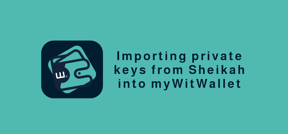 How to import your private keys into myWitWallet from Sheikah | by Rokowski | The Witnet Oracle ...