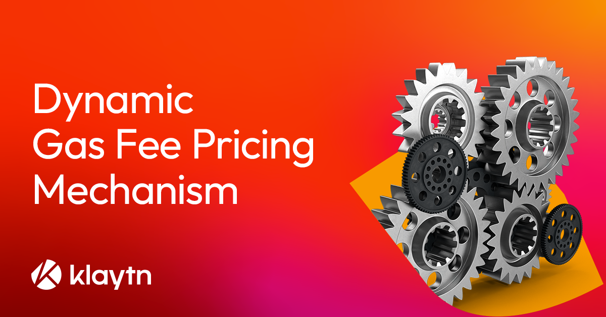 Dynamic Gas Fee Pricing Mechanism | by Klaytn | Klaytn | Medium
