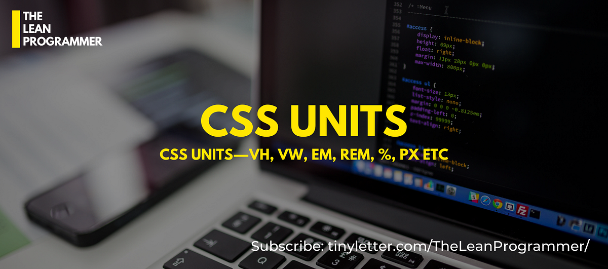 Your guidebook to CSS Units. An introduction to CSS Units — vh, vw… | by Sumeet Bhalla ...