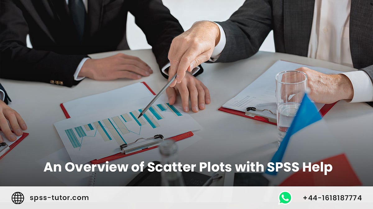 An Overview of Scatter Plots with SPSS Help | by Roman thomson | Medium