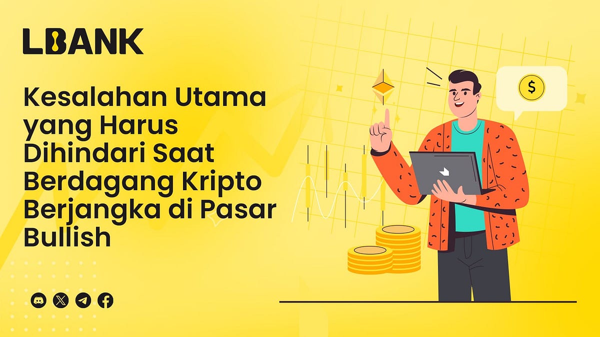 Kesalahan Utama yang Harus Dihindari Saat Trading Kripto Futures di Saat Bull Market | by LBank ...