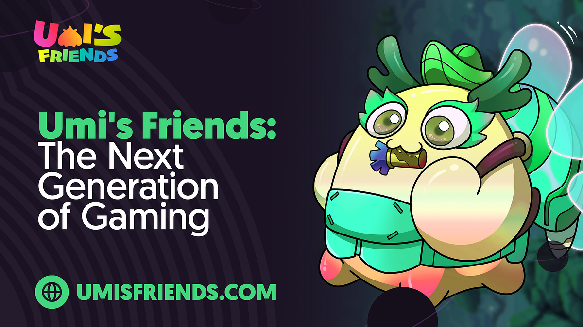 Umi’s Friends: The Next Generation of Gaming | by Umi's Friends | Jun ...