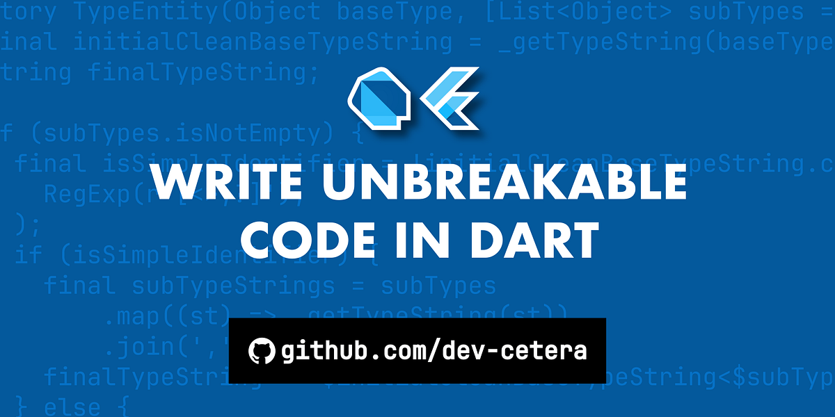 Write Unbreakable Code In Dart with df_safer_dart | Medium