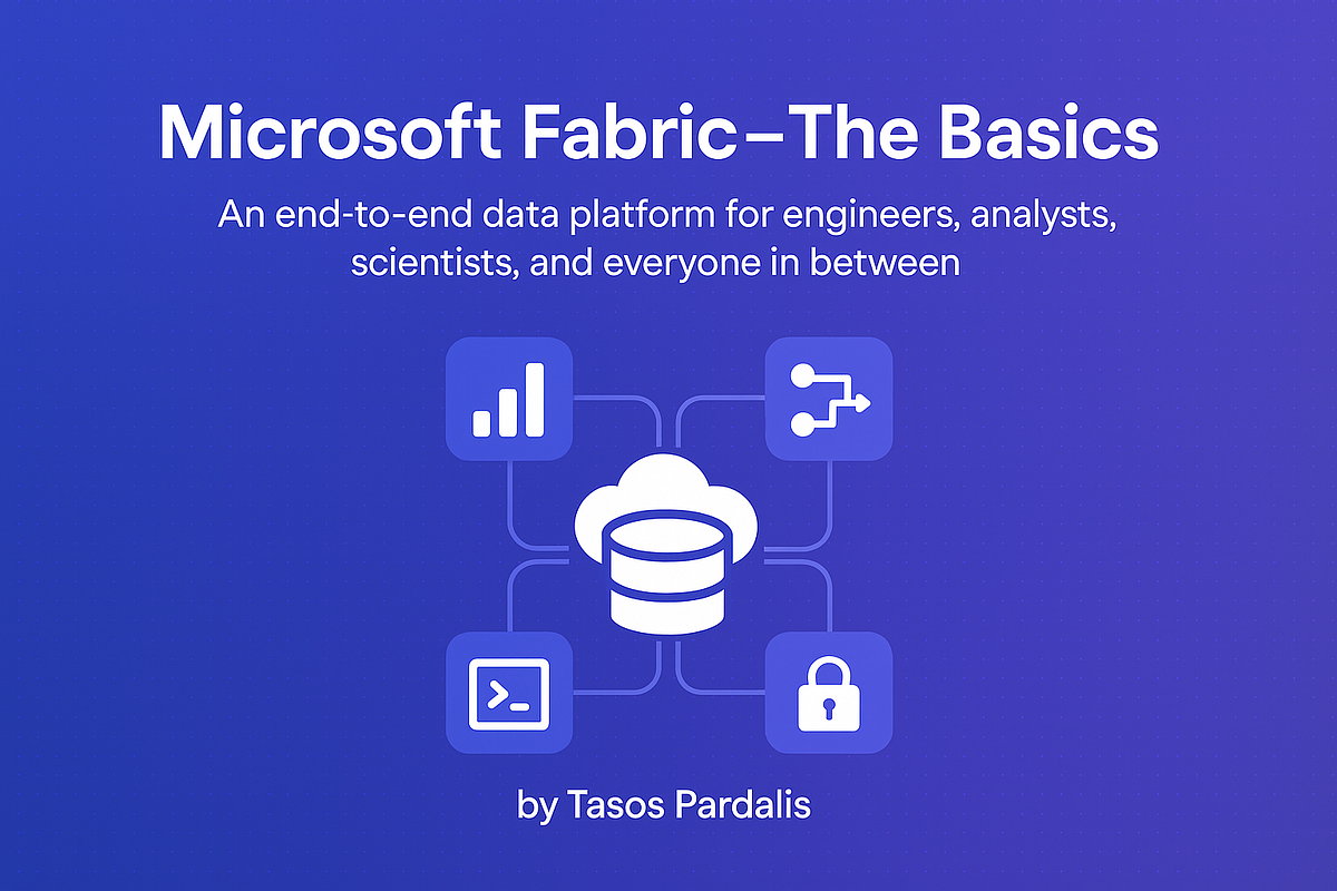 Microsoft Fabric — The Basics. As a data engineer, I found myself… | by Tasos Pardalis | Road to ...
